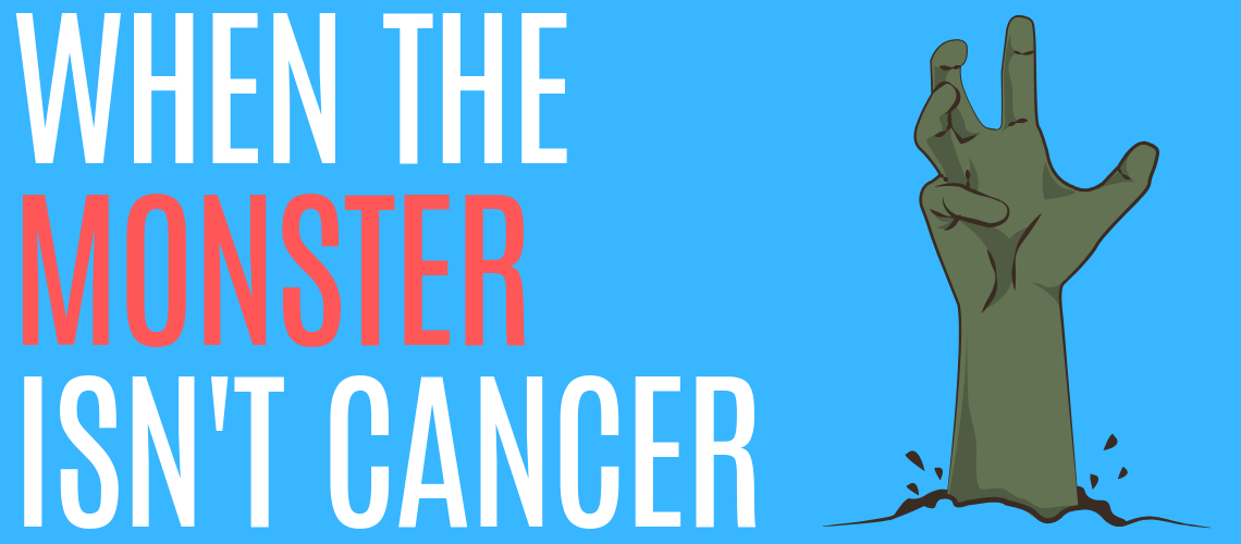 When the Monster isn’t Cancer – Juggle. Hustle. Repeat.